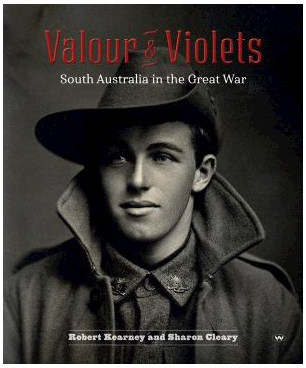 Talking History – Valour & Violets, South Australia in the Great War ...